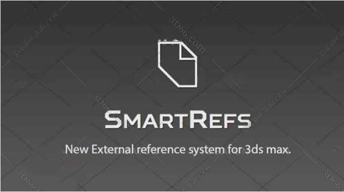 SmartRefs For 3dmax 1.04.02软件下载_3dMax外部参考插件：SmartRefs 1.04.02 For 2014-2020+使用教程下载 -3D溜溜软件下载网